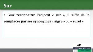 Sur, sûr et sûre, distinguer ces homophones - Bien écrire