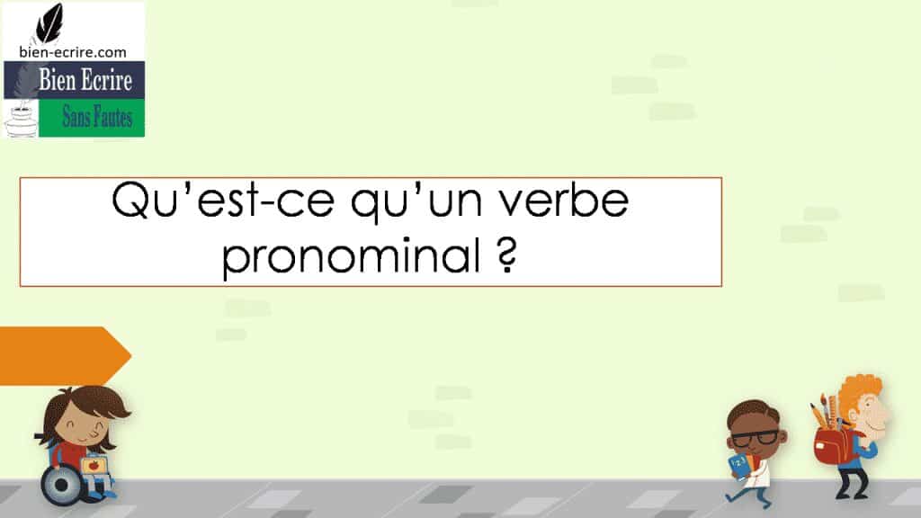 Qu’est ce qu’un verbe pronominal ? - Bien écrire