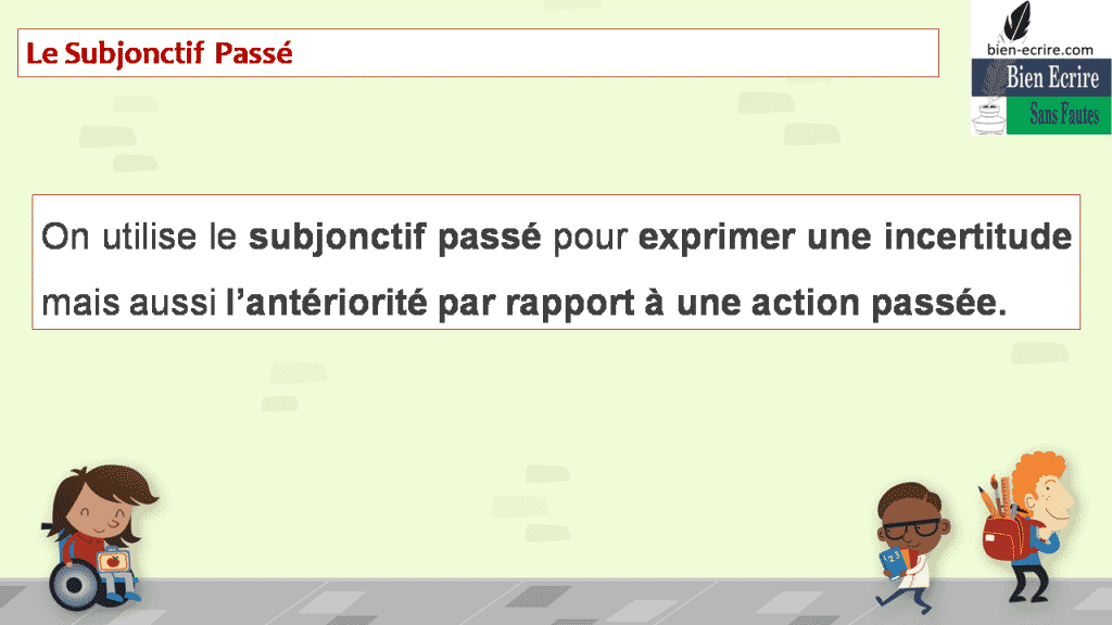 Le subjonctif présent et le subjonctif passé - Bien écrire