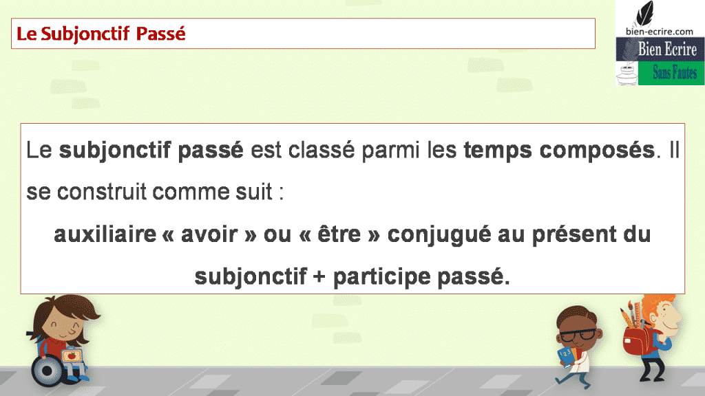 Le subjonctif présent et le subjonctif passé - Bien écrire