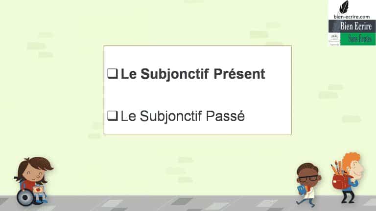 Le subjonctif présent et le subjonctif passé - Bien écrire