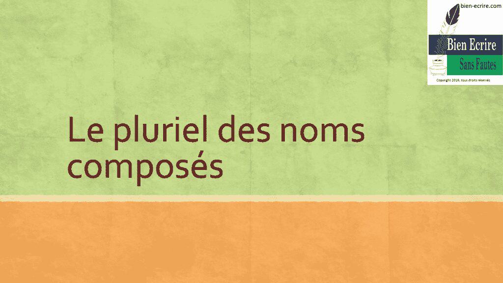 Le pluriel des noms composés - Bien écrire
