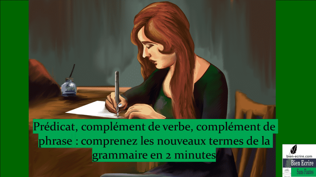 Prédicat, complément de verbe, complément de phrase - Bien écrire