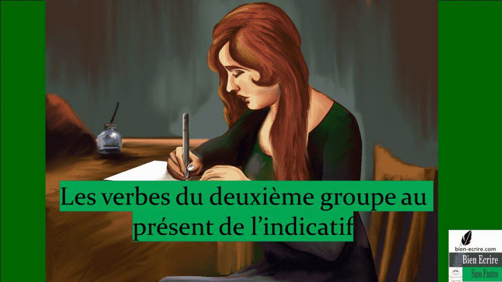 Les verbes du deuxième groupe au présent de l’indicatif - Bien écrire