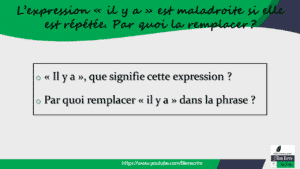 Expression 3 – arrêter de répéter l’expression « il y a » - Bien écrire