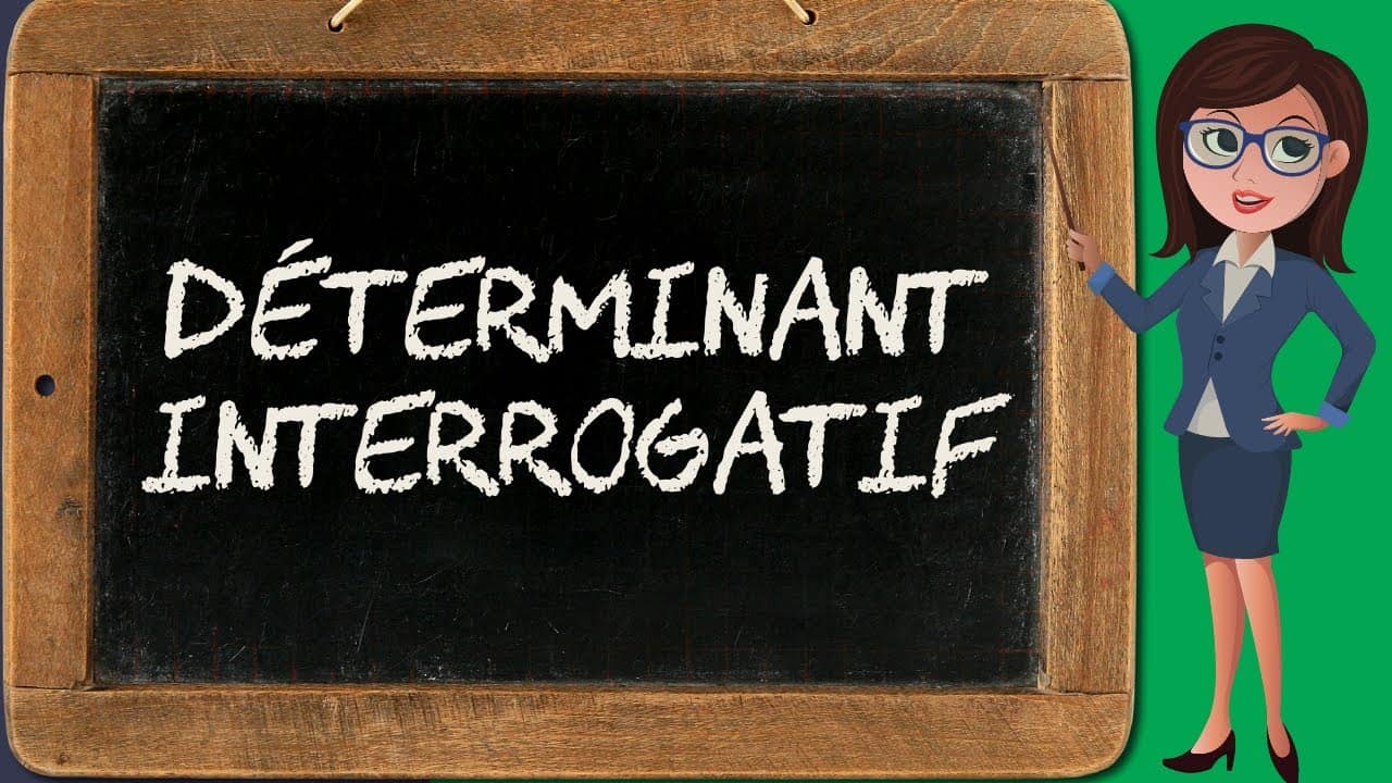 Le déterminant interrogatif (déterminant 10/13) - Bien écrire