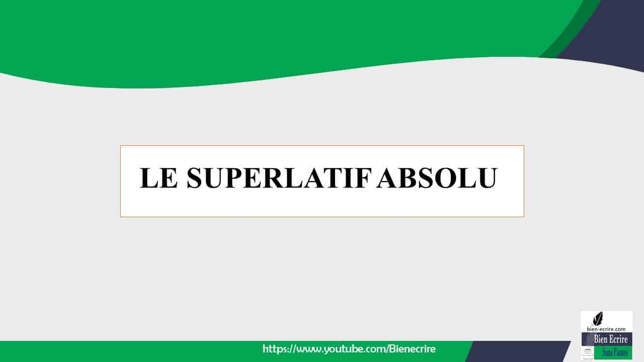 Adjectif 5 – superlatif - Bien écrire