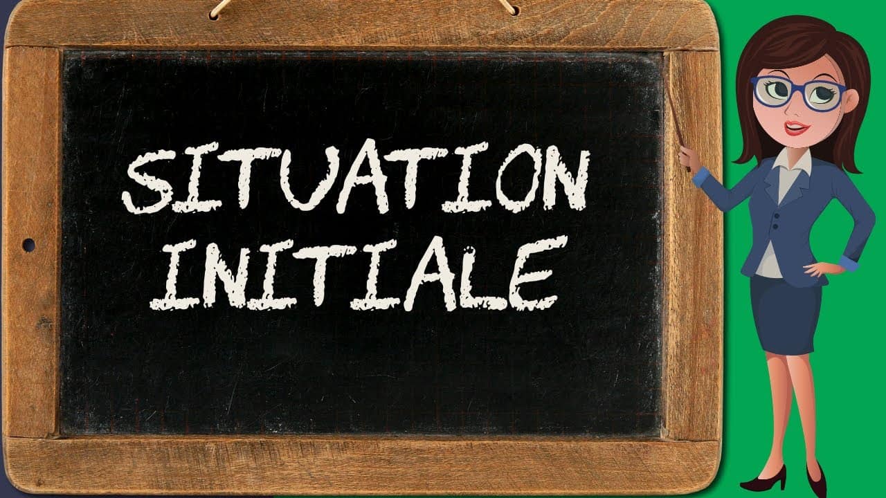 Situation initiale (schéma narratif 2/8) - Bien écrire