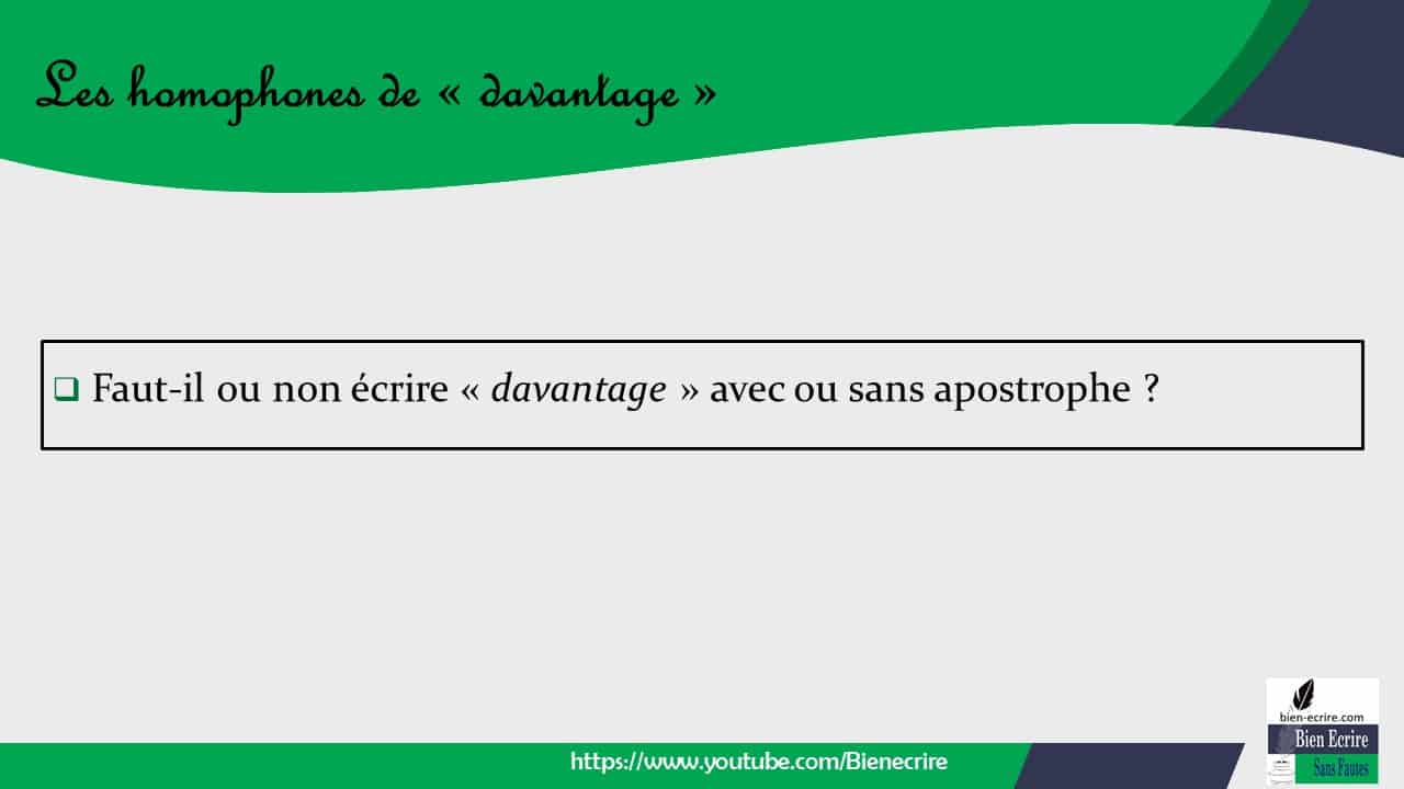 Homophone 32 – D’avantage ou davantage ? - Bien écrire